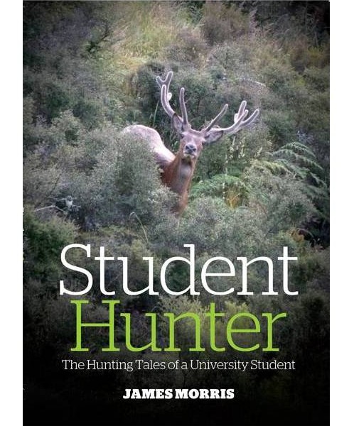 Student Hunter: The Hunting Tales of a University Student by James ...